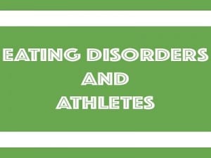 Eating Disorders and Sports: Why Athletes Are At Greater Risk
